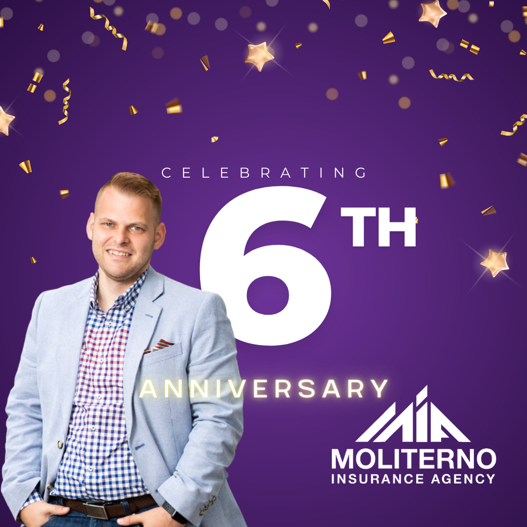 Happy 6th Anniversary - Moliterno Insurance & Financial Services